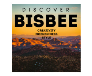 Discover Bisbee Print Advertising - Discover How to Have Fun in Bisbee